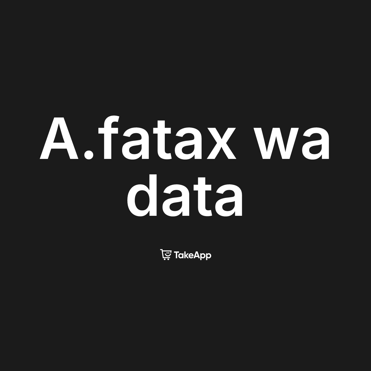 A.fatax wa data | Take App