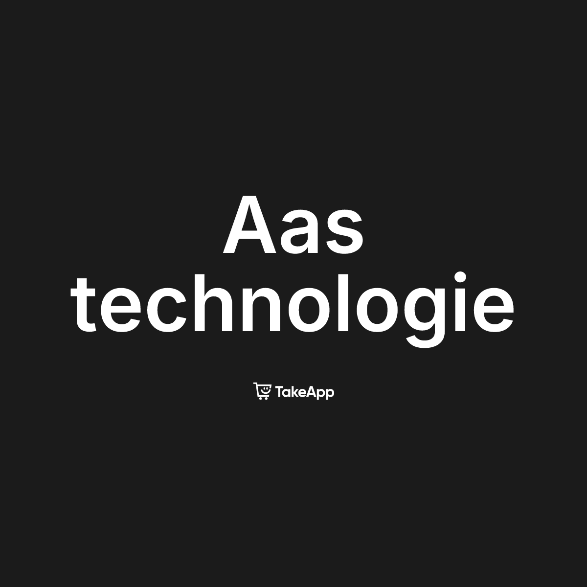 Aas technologie | Take App