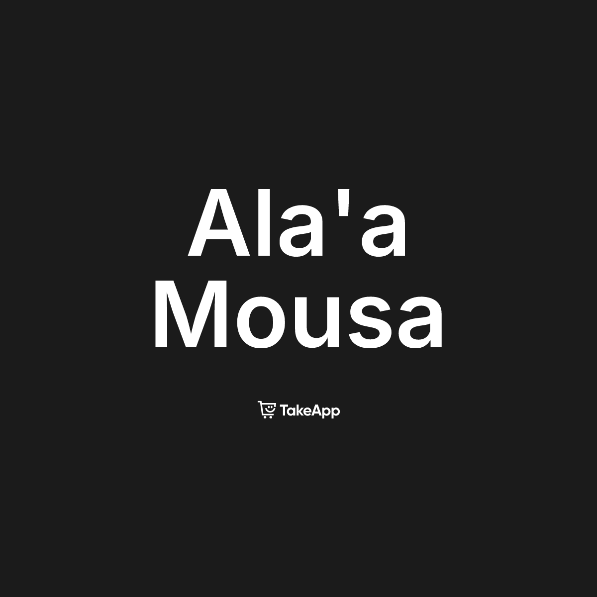 Ala'a Mousa | Take App