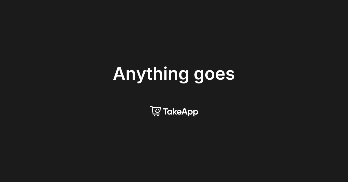 Anything goes | Take App