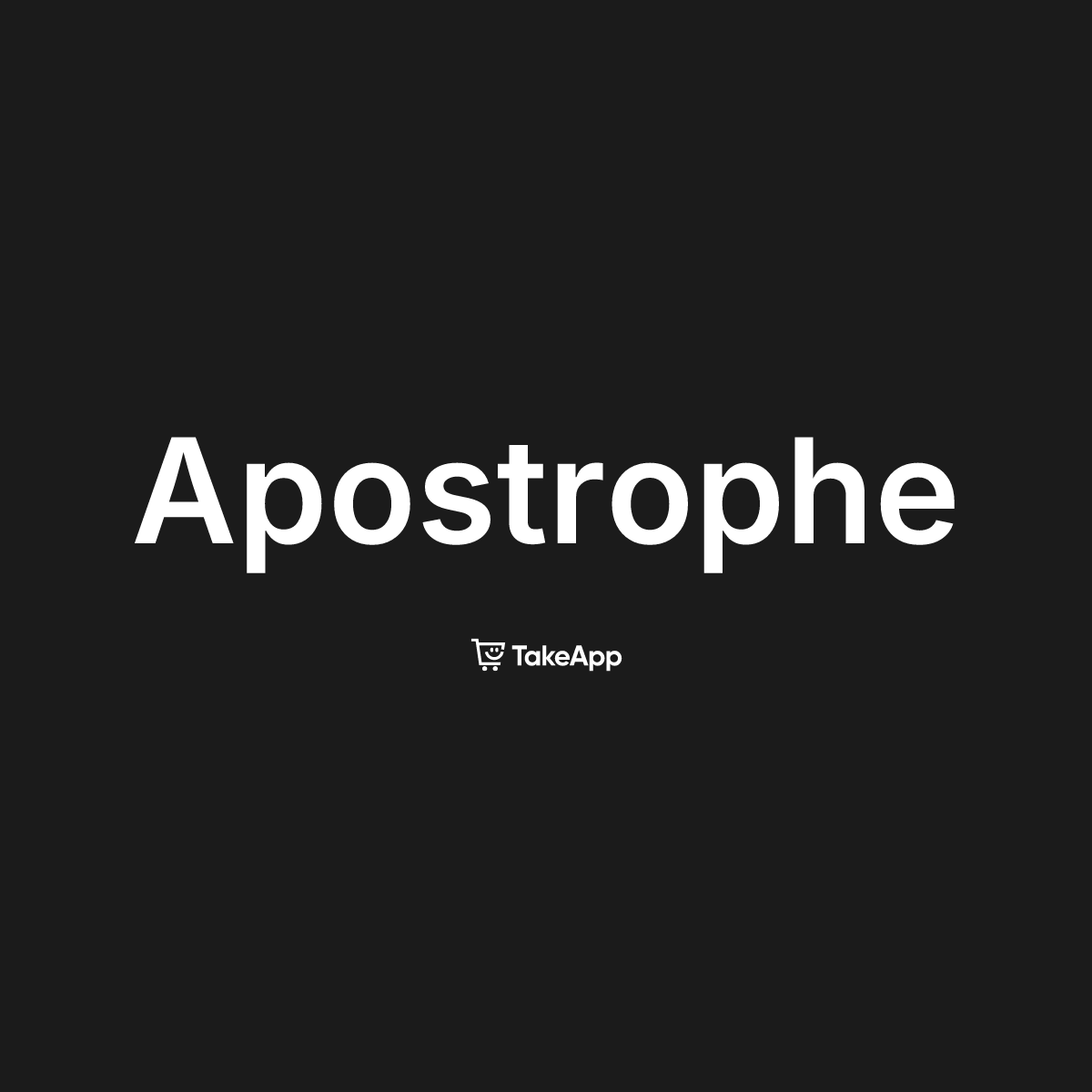 Apostrophe | Take App