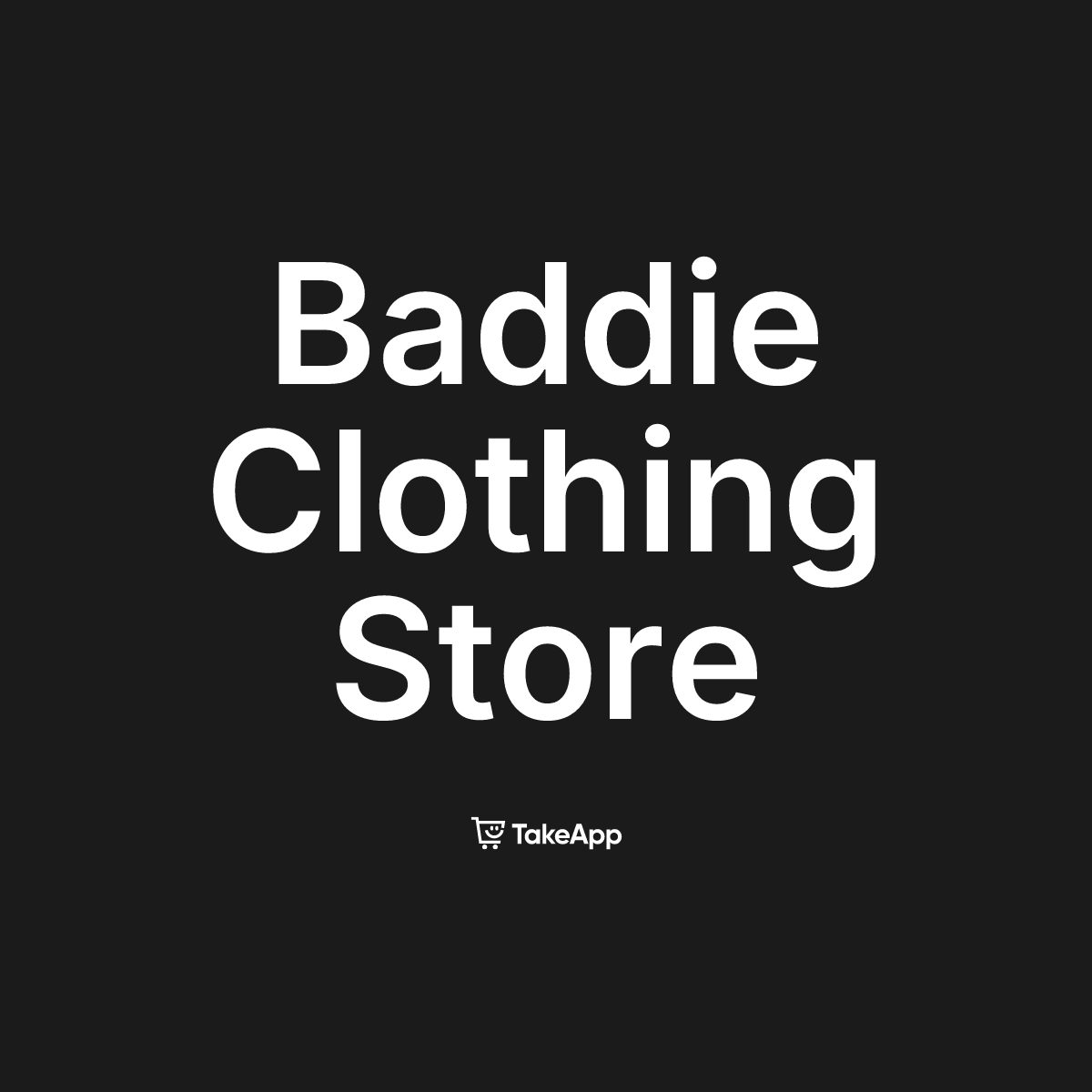 Baddie Clothing Store | Take App