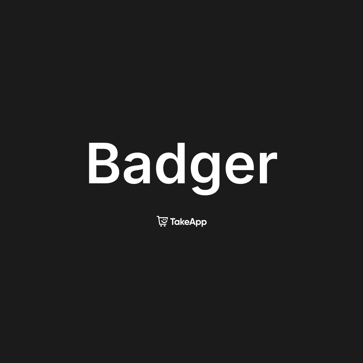 Badger | Take App