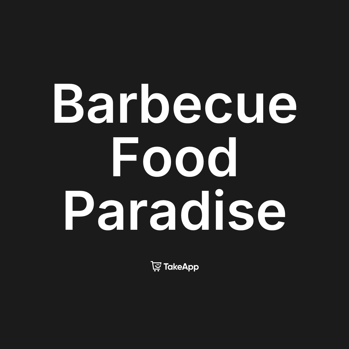 Barbecue Food Paradise | Take App