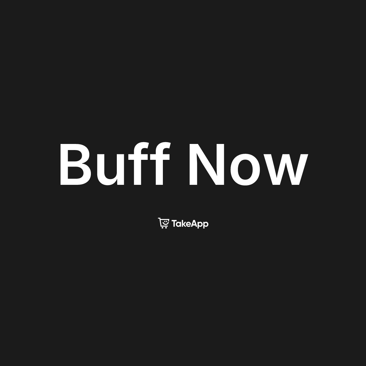 Buff Now | Take App