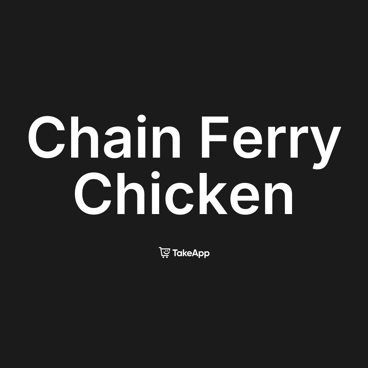 Chain Ferry Chicken | Take App