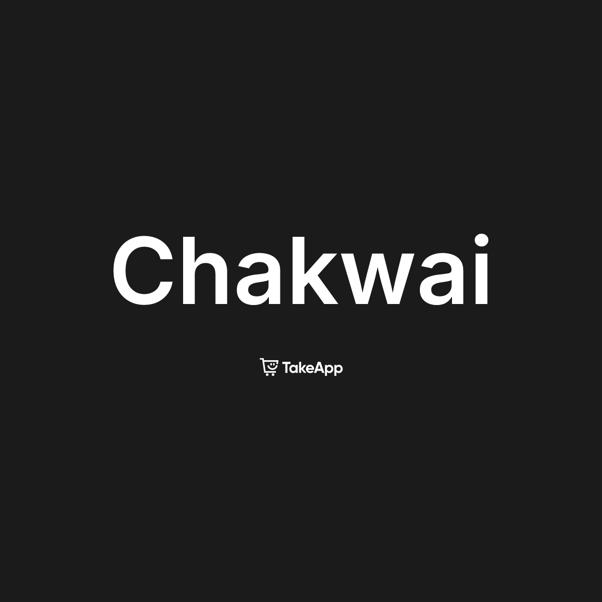 Chakwai | Take App