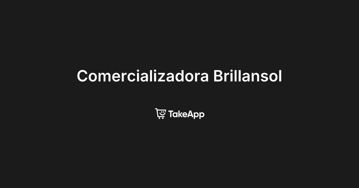 Comercializadora Brillansol | Take App