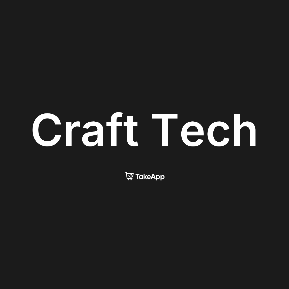 Craft Tech | Take App