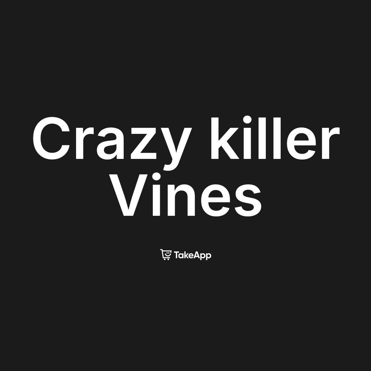 Crazy killer Vines | Take App