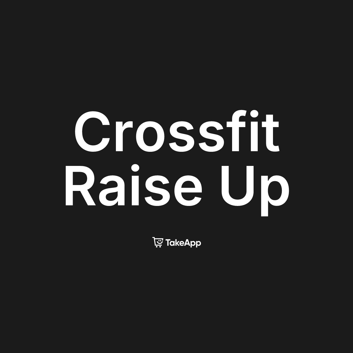 Crossfit Raise Up | Take App