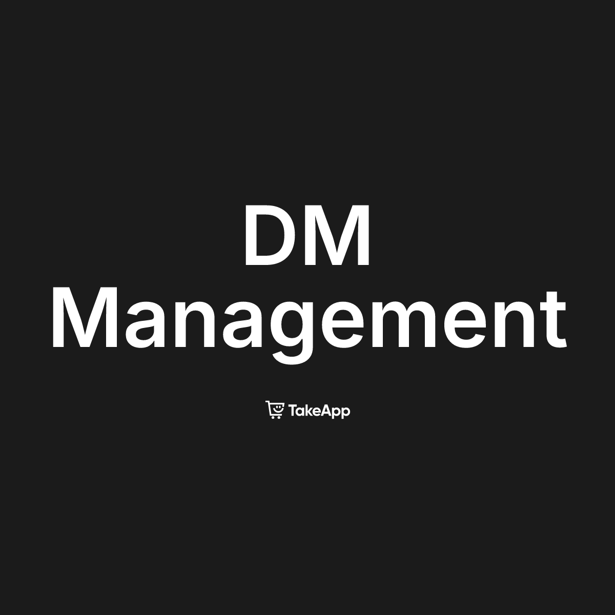 DM Management | Take App