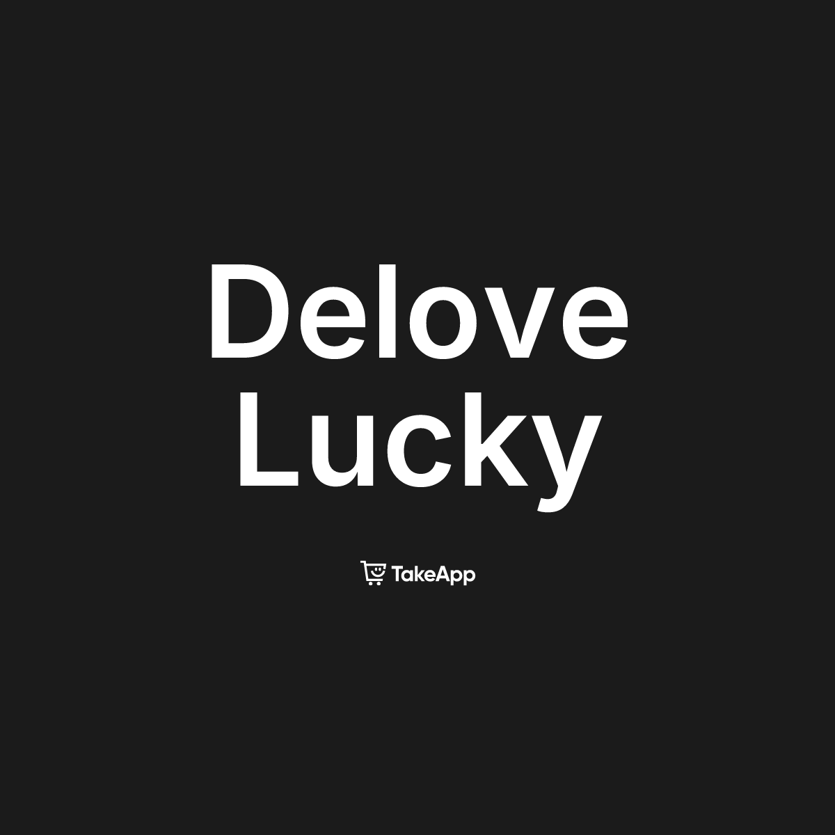 Delove Lucky | Take App