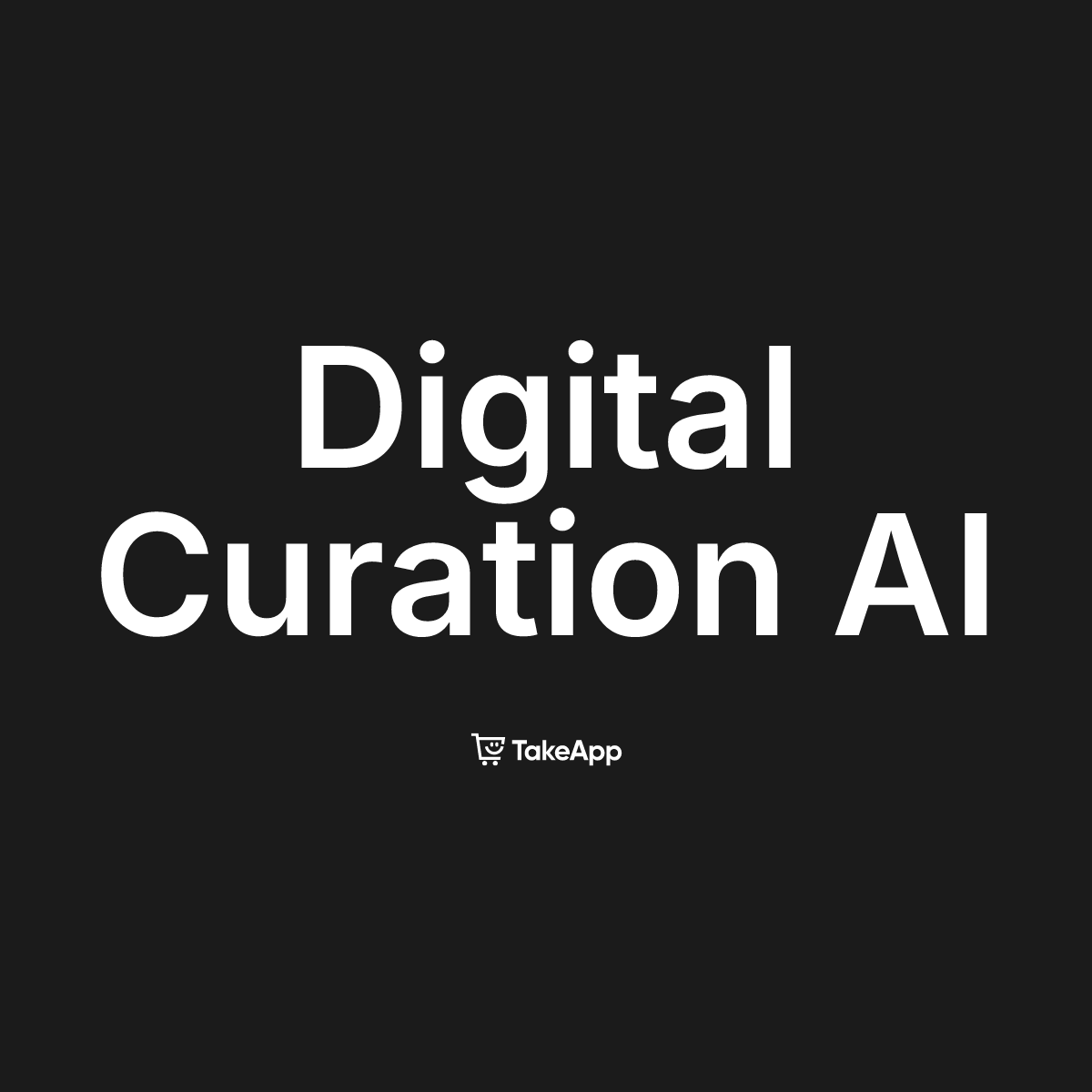 Digital Curation AI | Take App