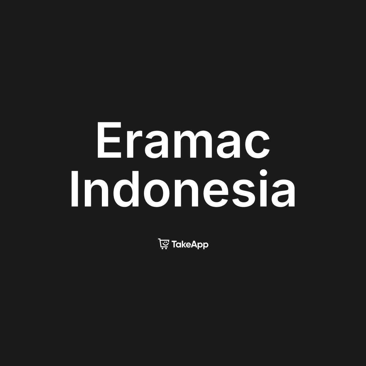 Eramac Indonesia | Take App
