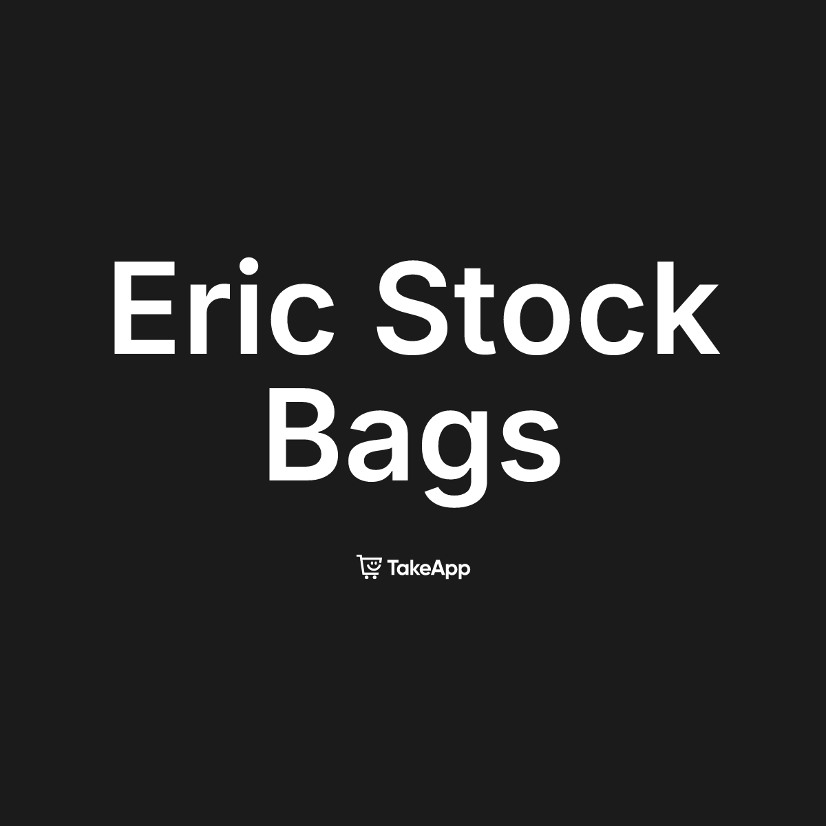 Eric Stock Bags | Take App
