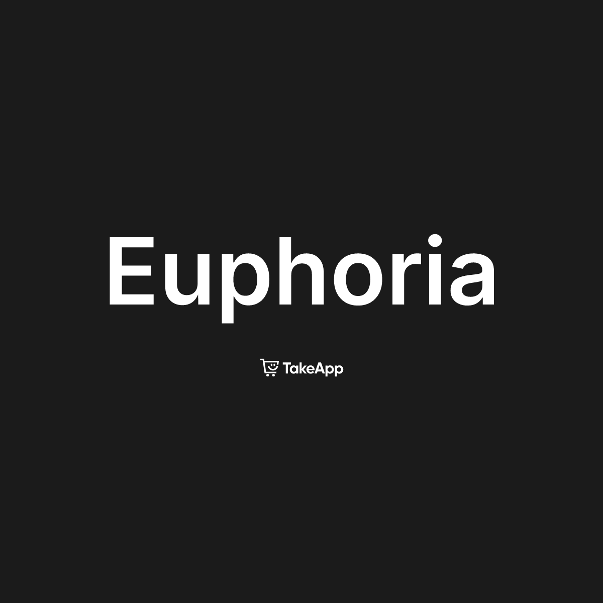 Euphoria | Take App