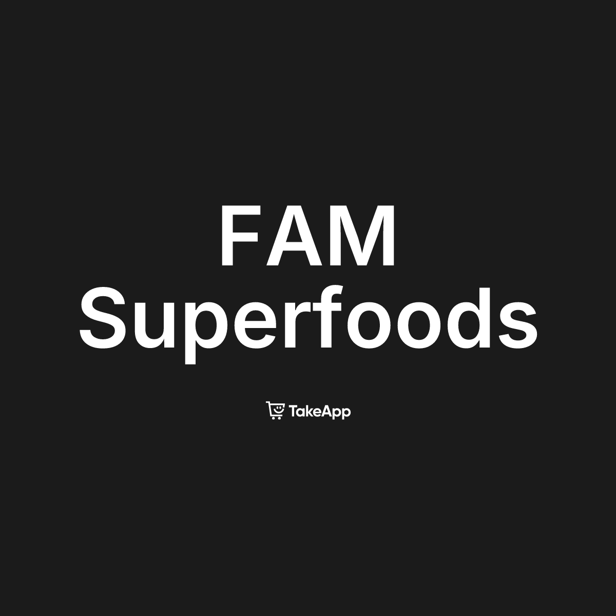 FAM Superfoods | Take App
