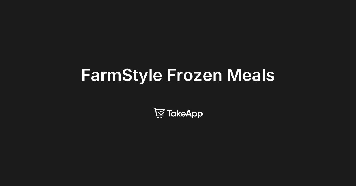 FarmStyle Frozen Meals | Take App