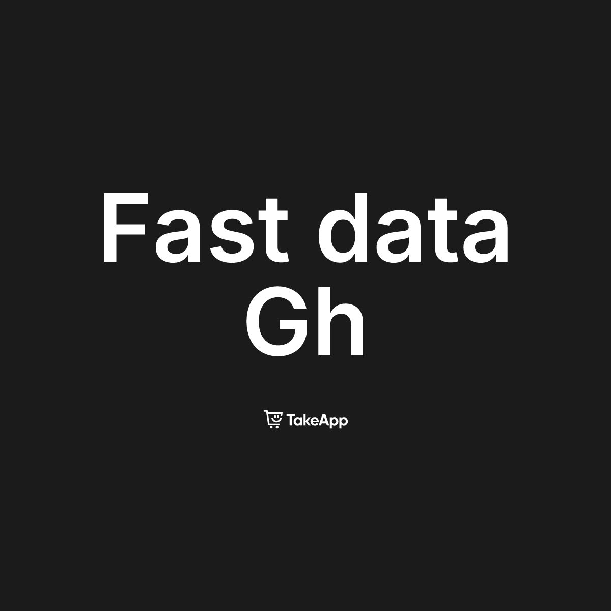 Fast data Gh | Take App