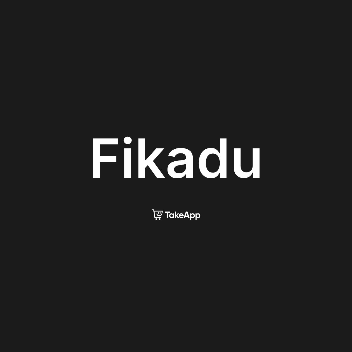 Fikadu | Take App