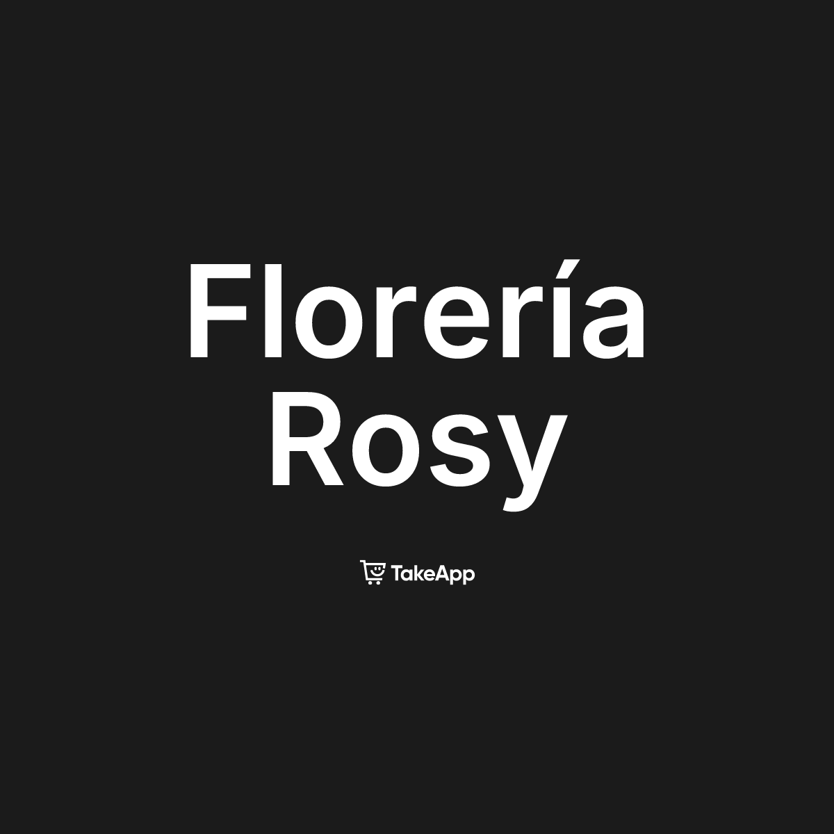 Florería Rosy | Take App