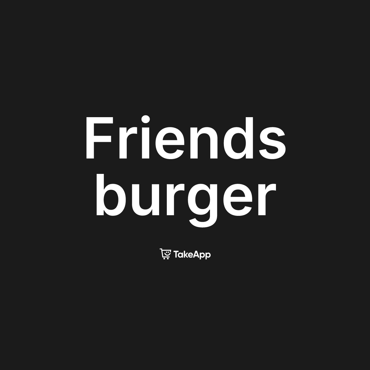Friends burger | Take App
