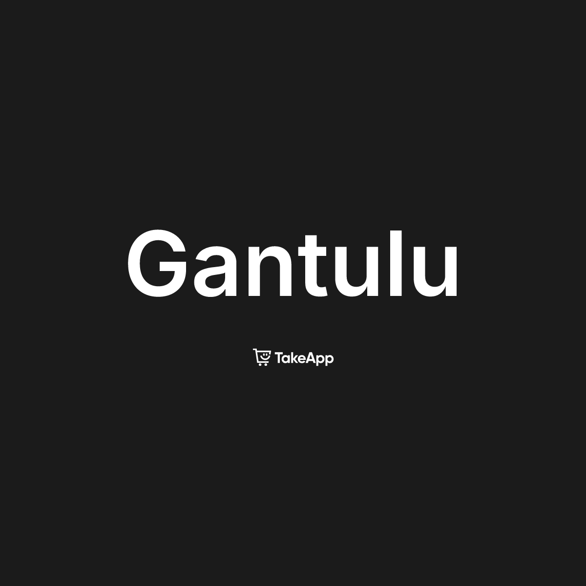 Gantulu | Take App