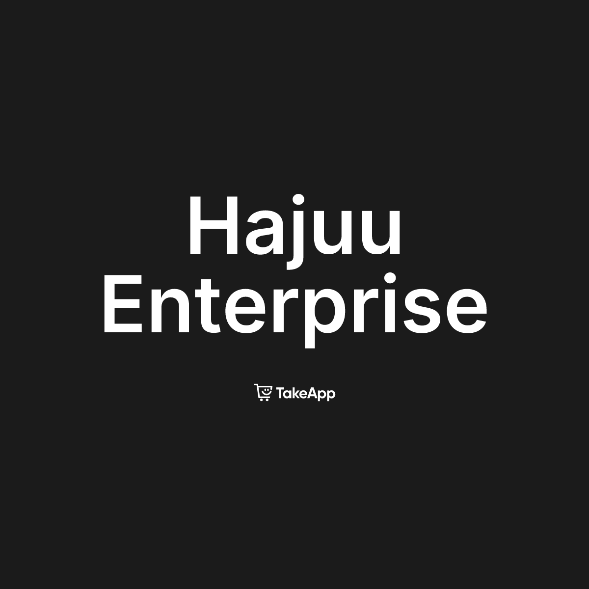 Hajuu Enterprise | Take App