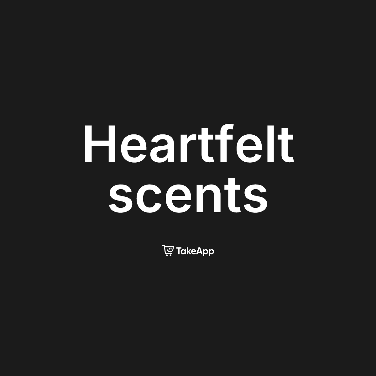 Heartfelt scents | Take App
