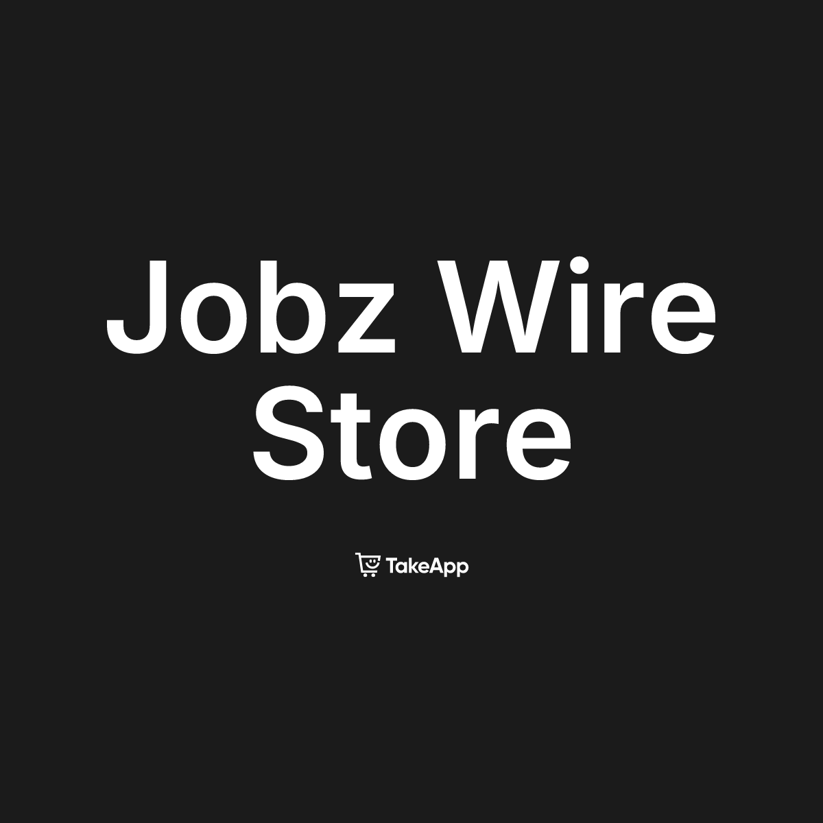 Jobz Wire Store | Take App