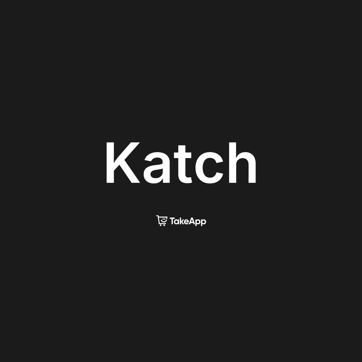 Katch | Take App