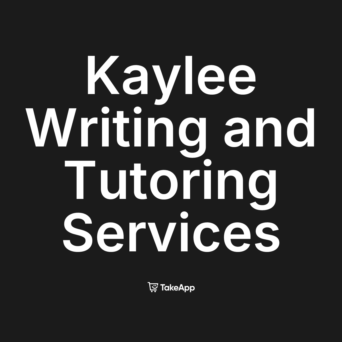 Kaylee Writing and Tutoring Services | Take App