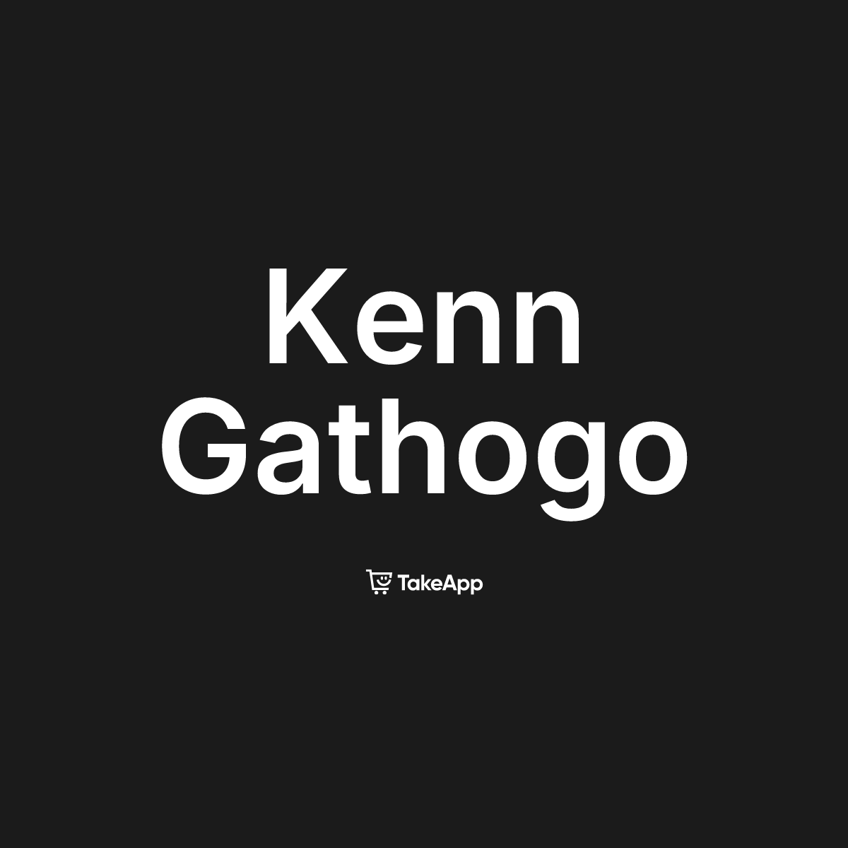 Kenn Gathogo | Take App