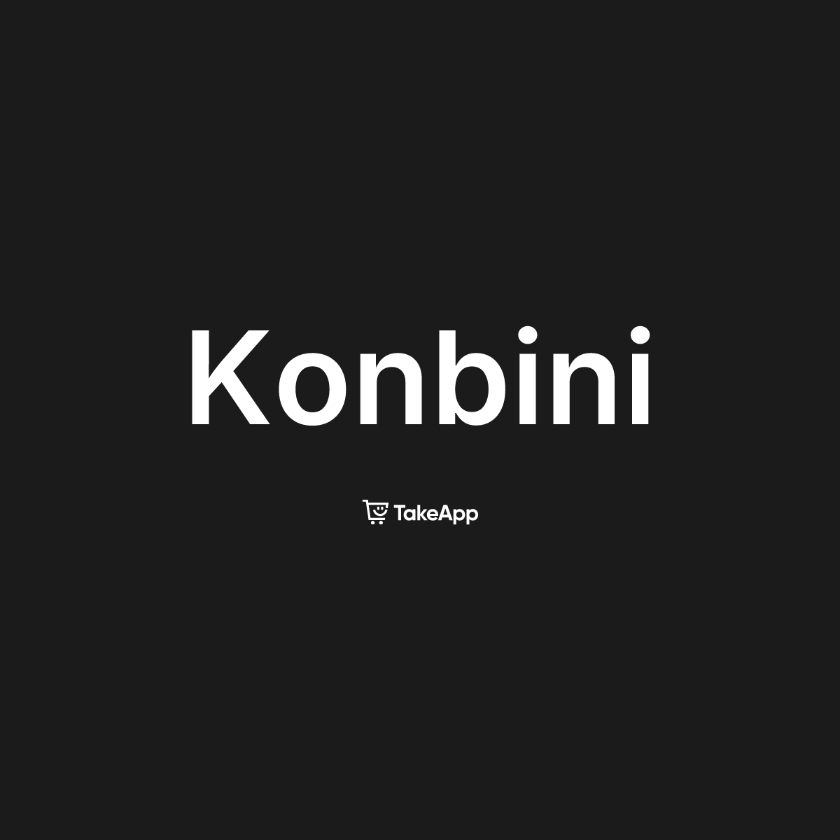 Konbini | Take App