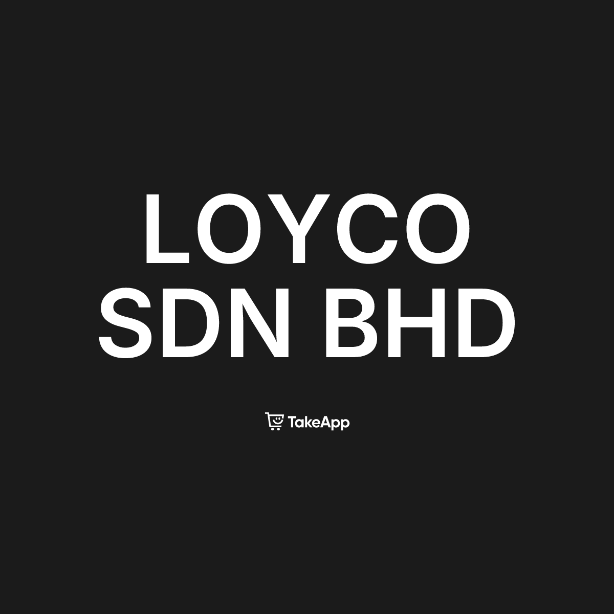 LOYCO SDN BHD | Take App