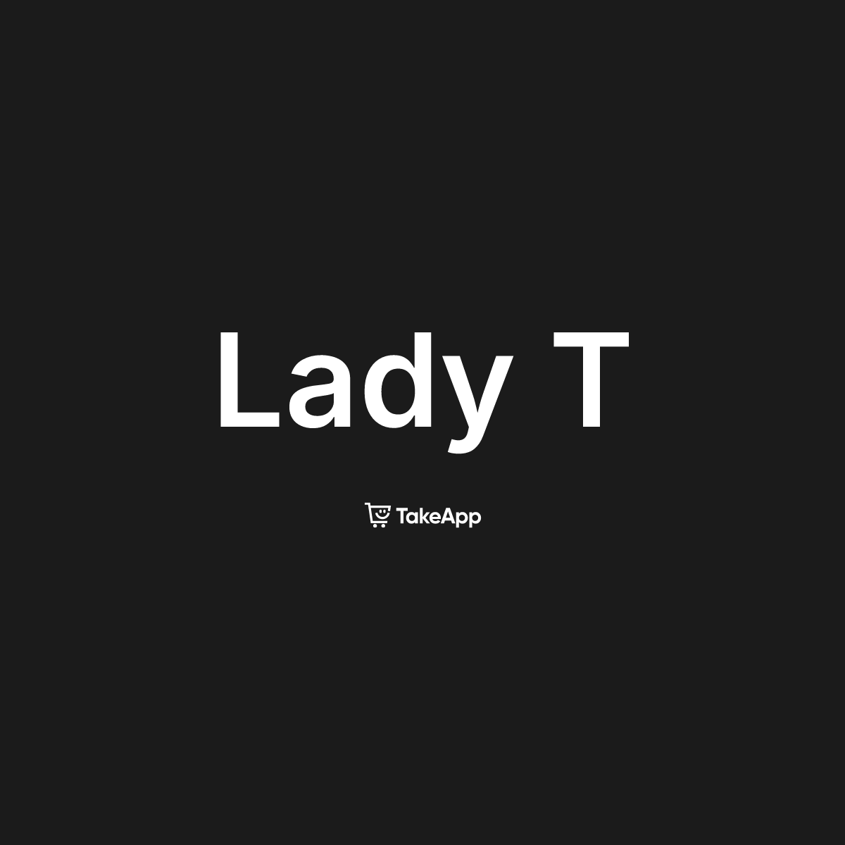 Lady T | Take App