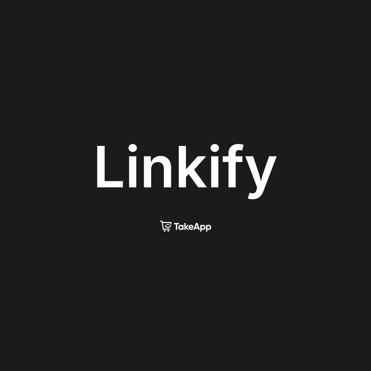 Linkify | Take App