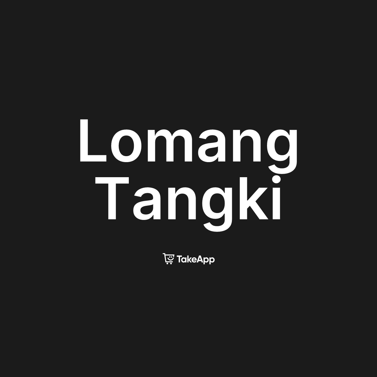 Lomang Tangki | Take App