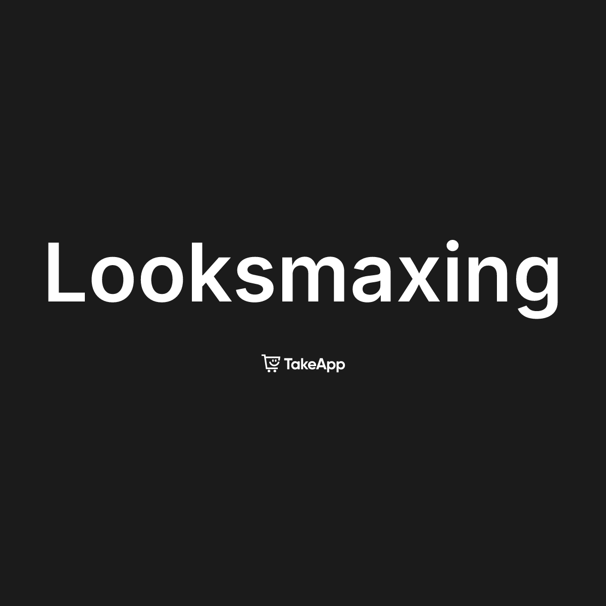 Looksmaxing | Take App