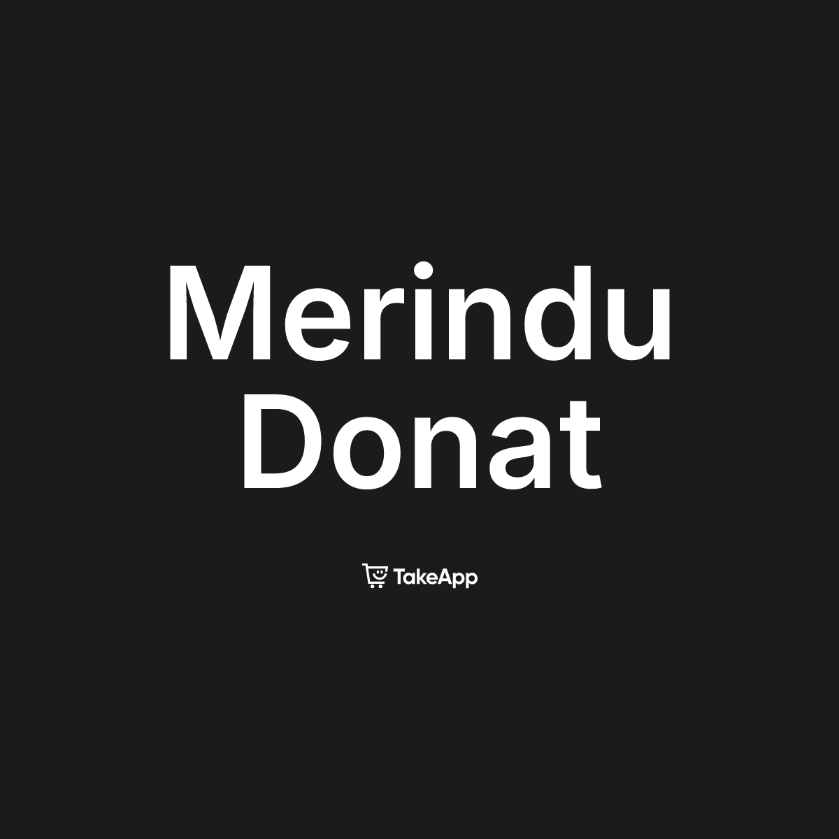 Merindu Donat | Take App