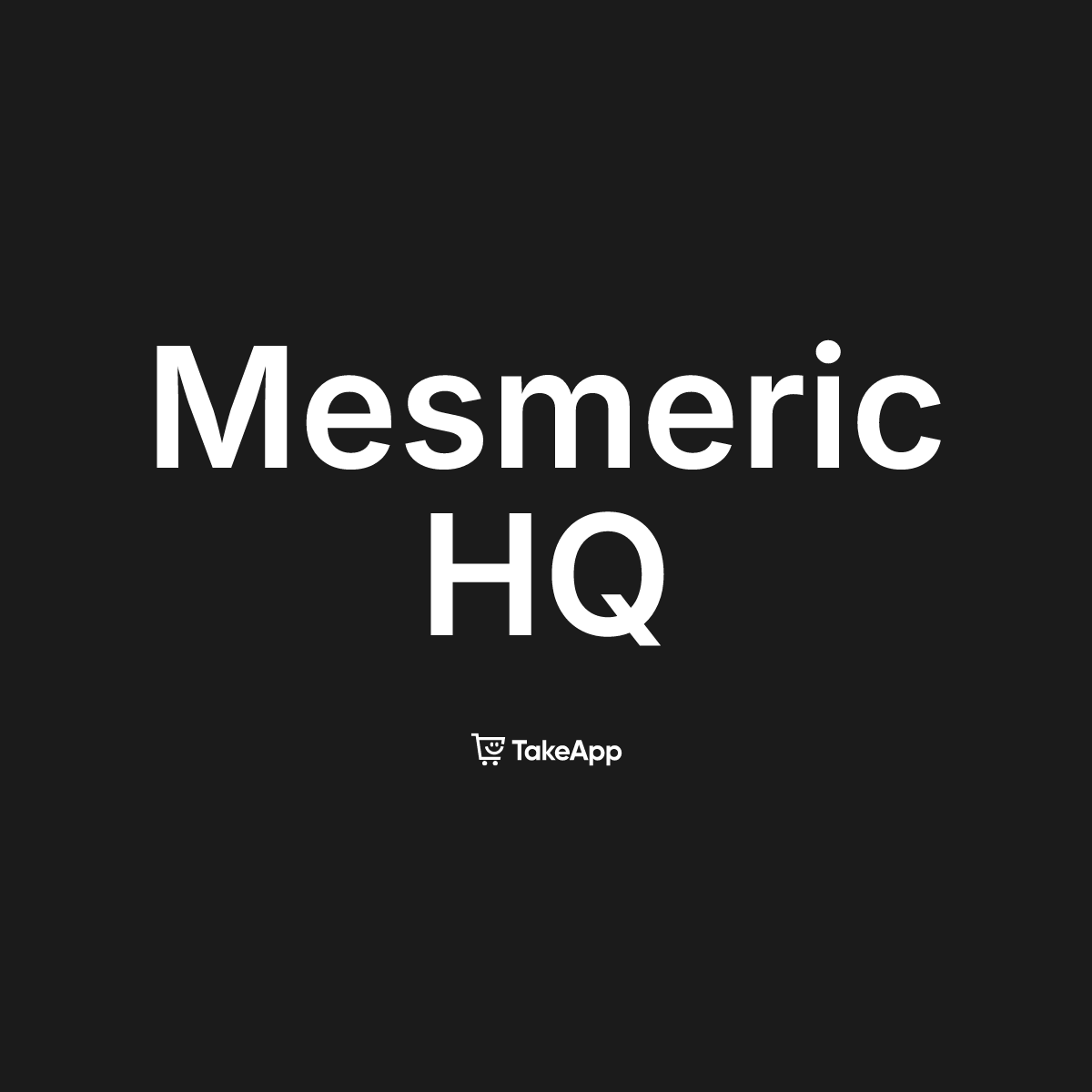 Mesmeric HQ | Take App