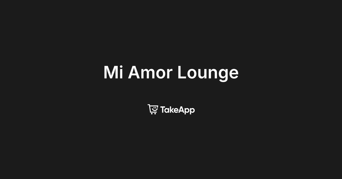 Mi Amor Lounge | Take App