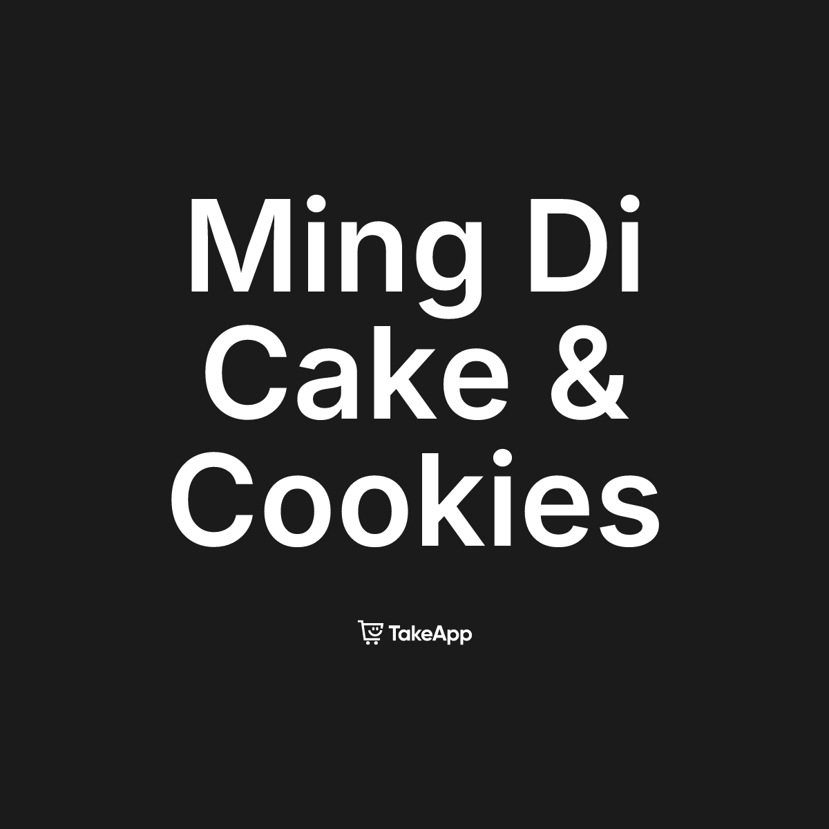 Ming Di Cake & Cookies | Take App