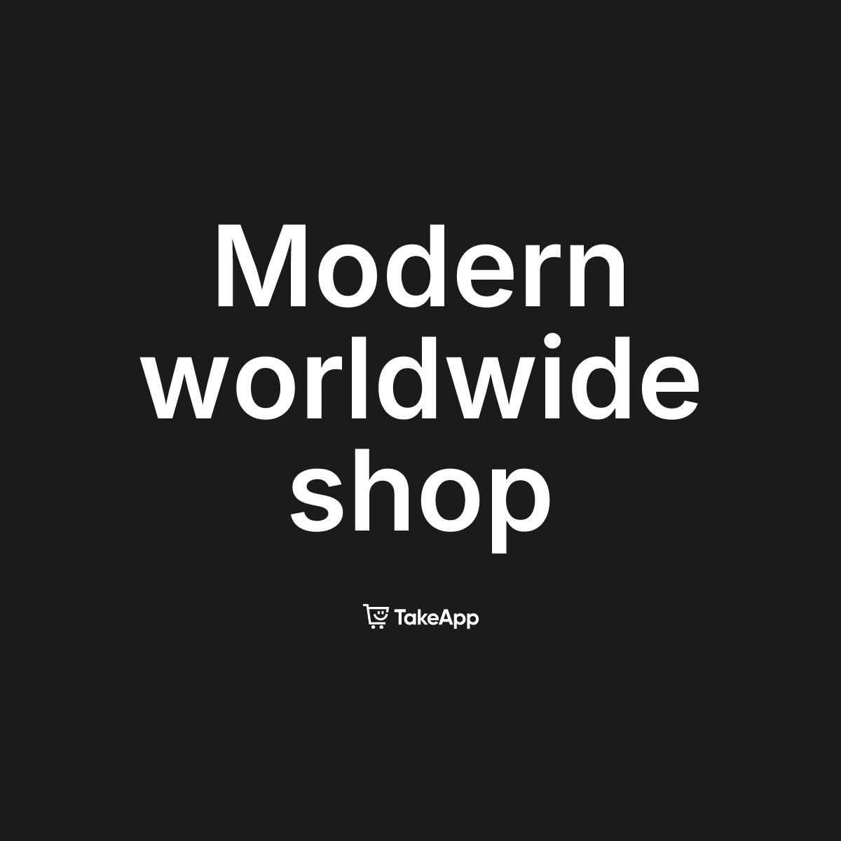 Modern worldwide shop | Take App