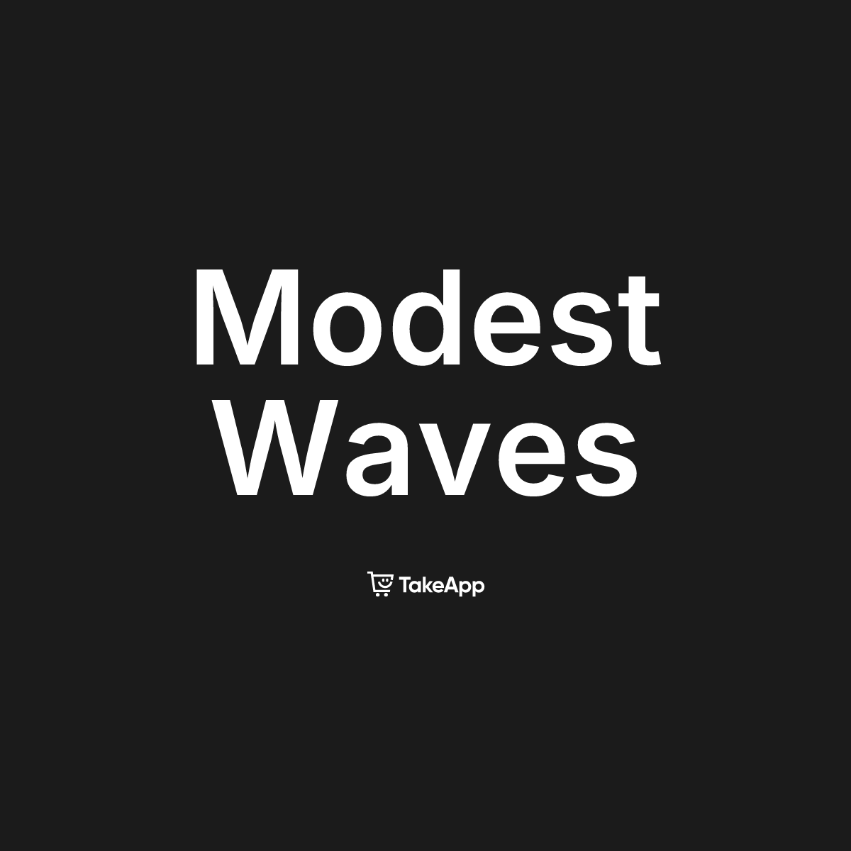 Modest Waves | Take App