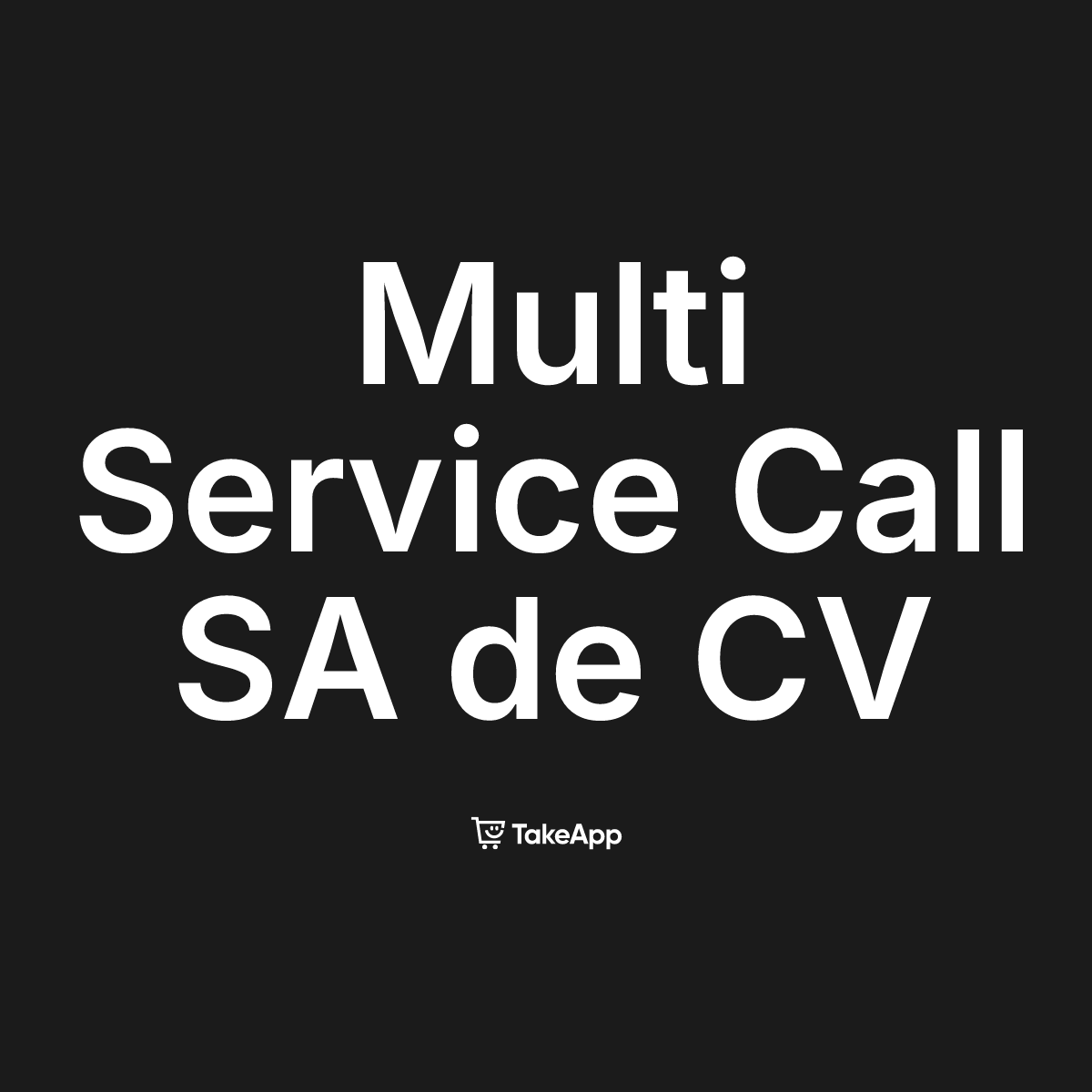 Multi Service Call SA de CV | Take App