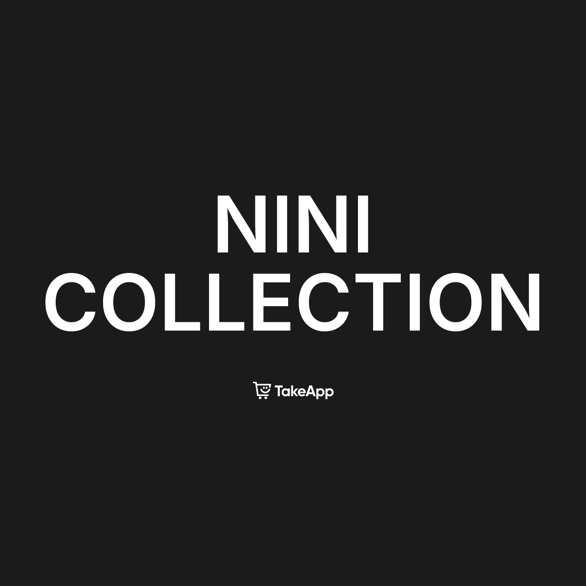 NINI COLLECTION | Take App