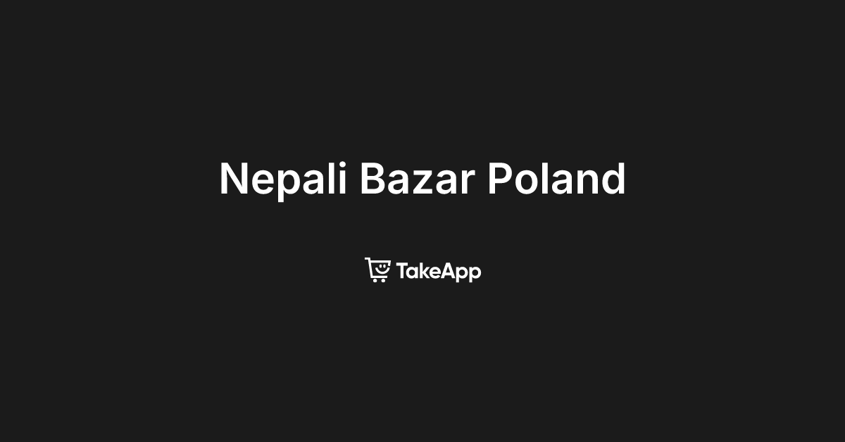 Nepali Bazar Poland | Take App