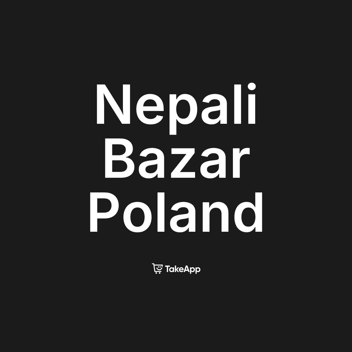 Nepali Bazar Poland | Take App